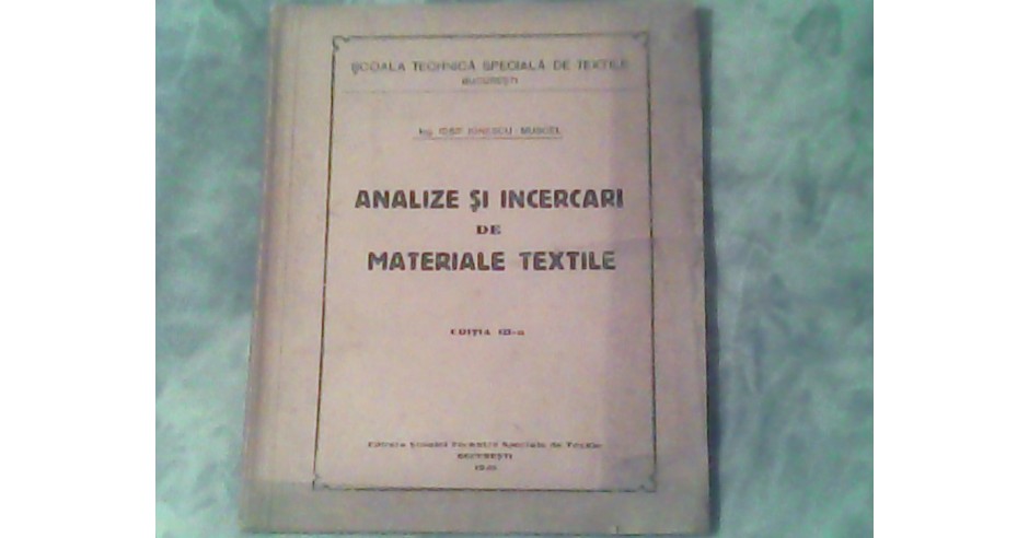 Analize si incercari de materiale textile-Ing.Iosif Ionescu Muscel ... Analize si incercari de materiale textile-Ing.Iosif Ionescu Muscel ...