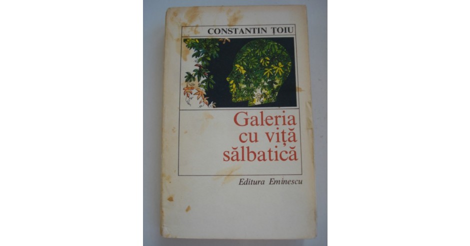 GALERIA CU VITA SALBATICA - Constantin Toiu | arhiva Okazii.ro