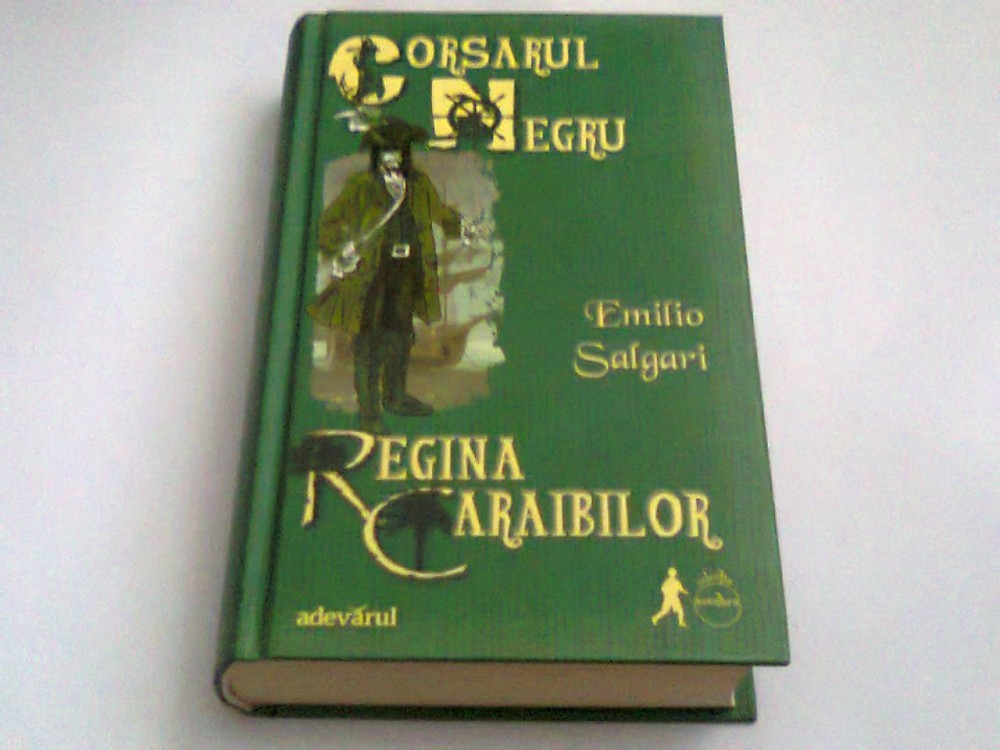 EMILIO SALGARI - CORSARUL NEGRU ~ REGINA CARAIBILOR | arhiva Okazii.ro