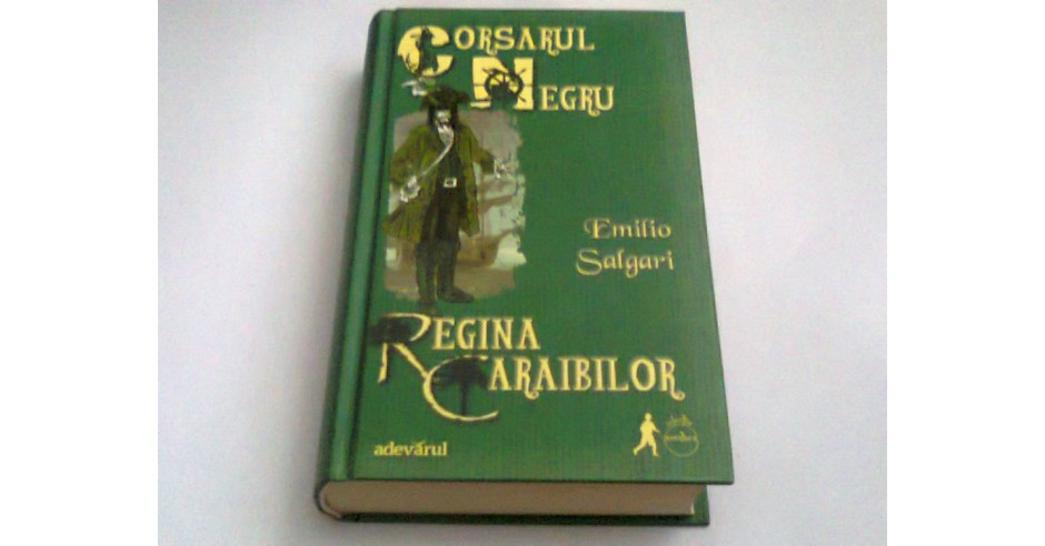 EMILIO SALGARI - CORSARUL NEGRU ~ REGINA CARAIBILOR | arhiva Okazii.ro