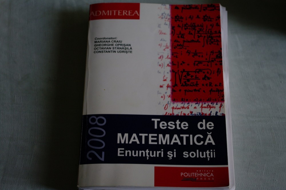 Teste de matematica - Enunturi si solutii - Mariana Craiu Gheorghe ...