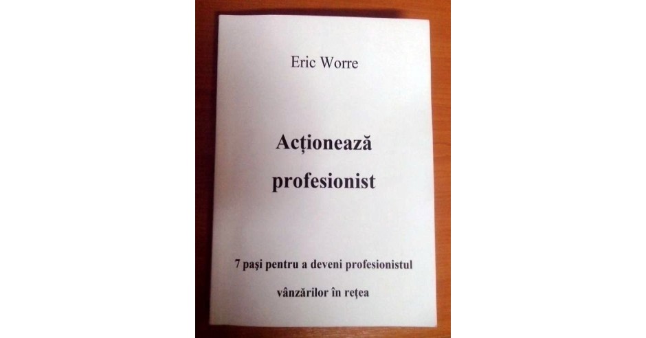 Actioneaza profesionist - 7 pasi pentru a deveni profesionistul ...