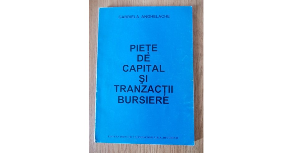 PIETE DE CAPITAL SI TRANZACTII BURSIERE- GABRIELA ANGHELACHE | arhiva ...