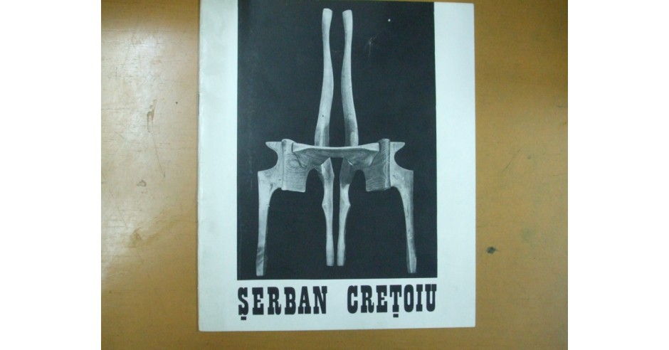 Catalog expozitie Serban Cretoiu sculptura scaune Bucuresti 1981 ...