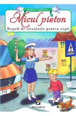 Micul Pieton. Reguli de circulatie pentru copii | arhiva Okazii.ro
