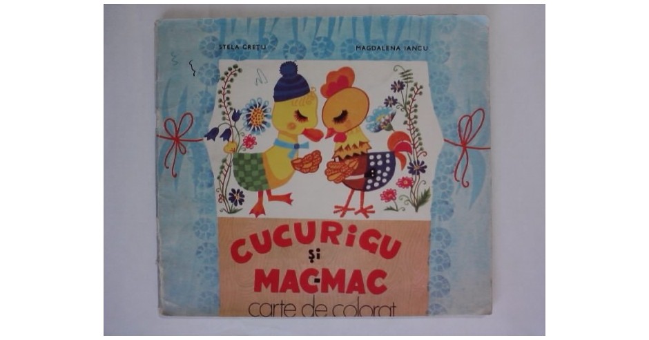 Cucurigu si Mac Mac - Magdalena Iancu (ilustratii de Stela Cretu ...