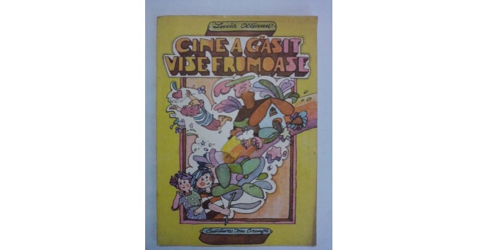 Cine a gasit vise frumoase - Lucia Olteanu / R5P1F | arhiva Okazii.ro