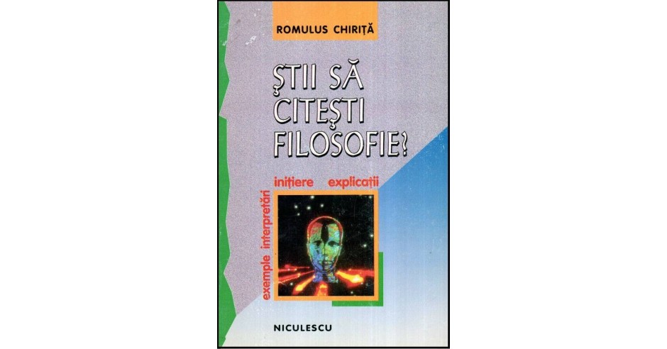 Stii sa citesti filosofie? - Autor(i): Romulus Chirita | arhiva Okazii.ro