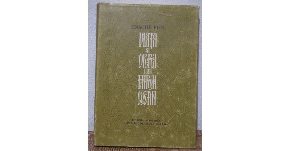 VIATA SI OPERA LUI MIRIN COSTIN -ENACHE PUIU | arhiva Okazii.ro