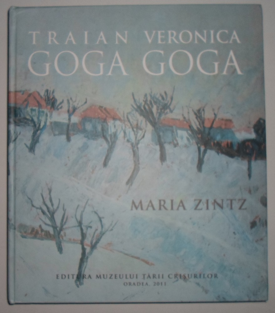 Album de pictura Traian Goga si Veronica Goga - Maria Zintz, format ...