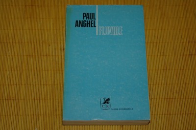 Fluviile - Paul Anghel - Cartea Romaneasca - 1980 | Okazii.ro