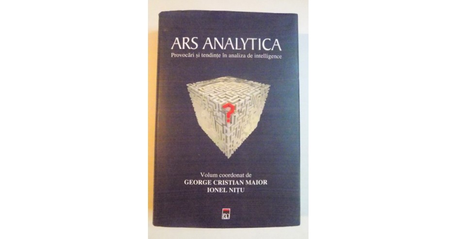 ARS ANALYTICA , PROVOCARI SI TENDINTE IN ANALIZA DE INTELLIGENCE de ...