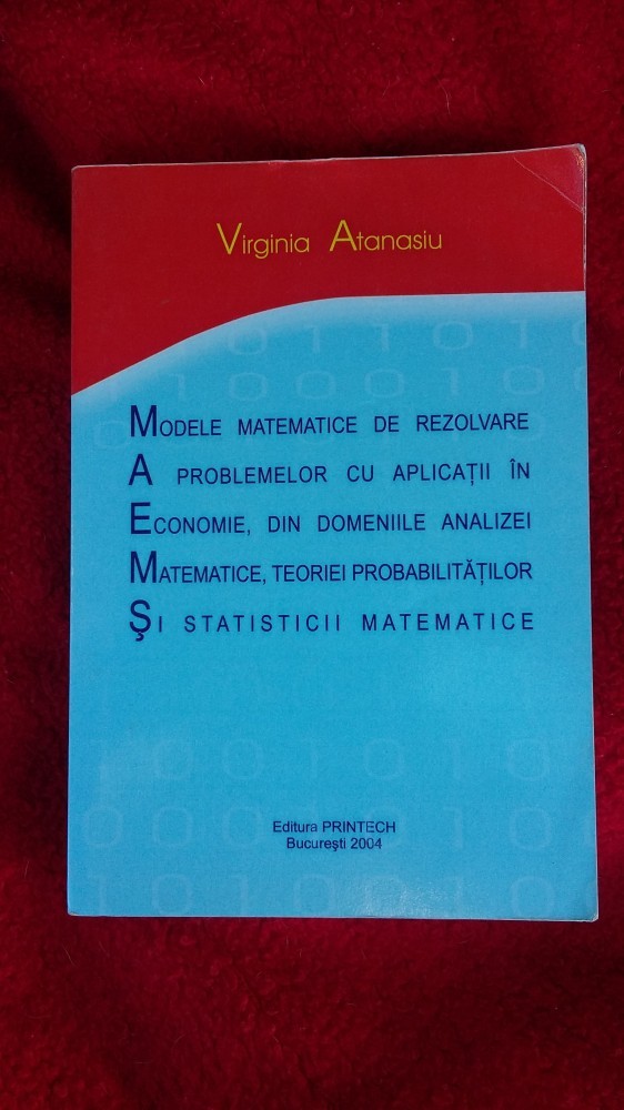 MODELE MATEMATICE DE REZOLVARE A PROBLEMELOR IN ECONOMIE - VIRGINIA ...