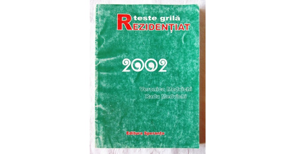 "TESTE GRILA - REZIDENTIAT 2002", Veronica si Radu Medvichi, 2002 ...