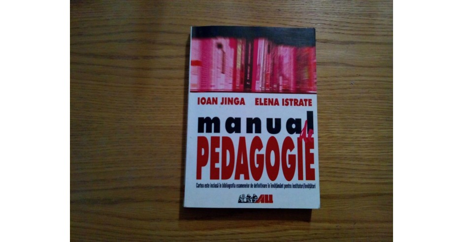 MANUAL DE PEDAGOGIE - Ioan Jinga , Elena Istrate - 2001, 463 p ...