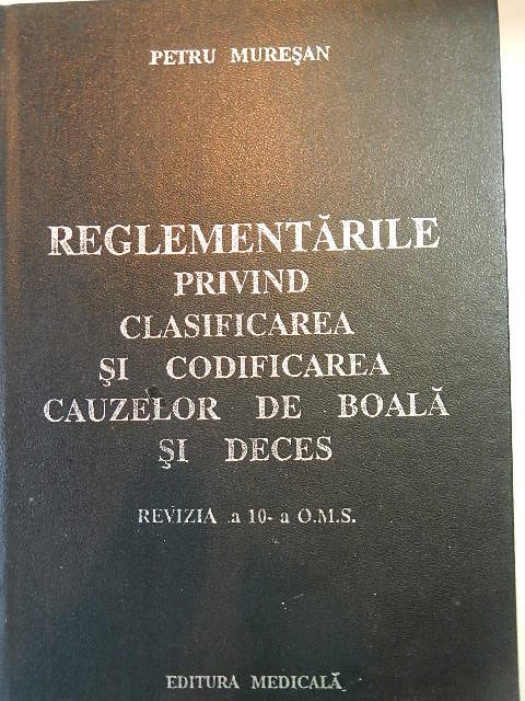 Reglementarile privind clasificarea si codificarea cauzelor de boala si ...