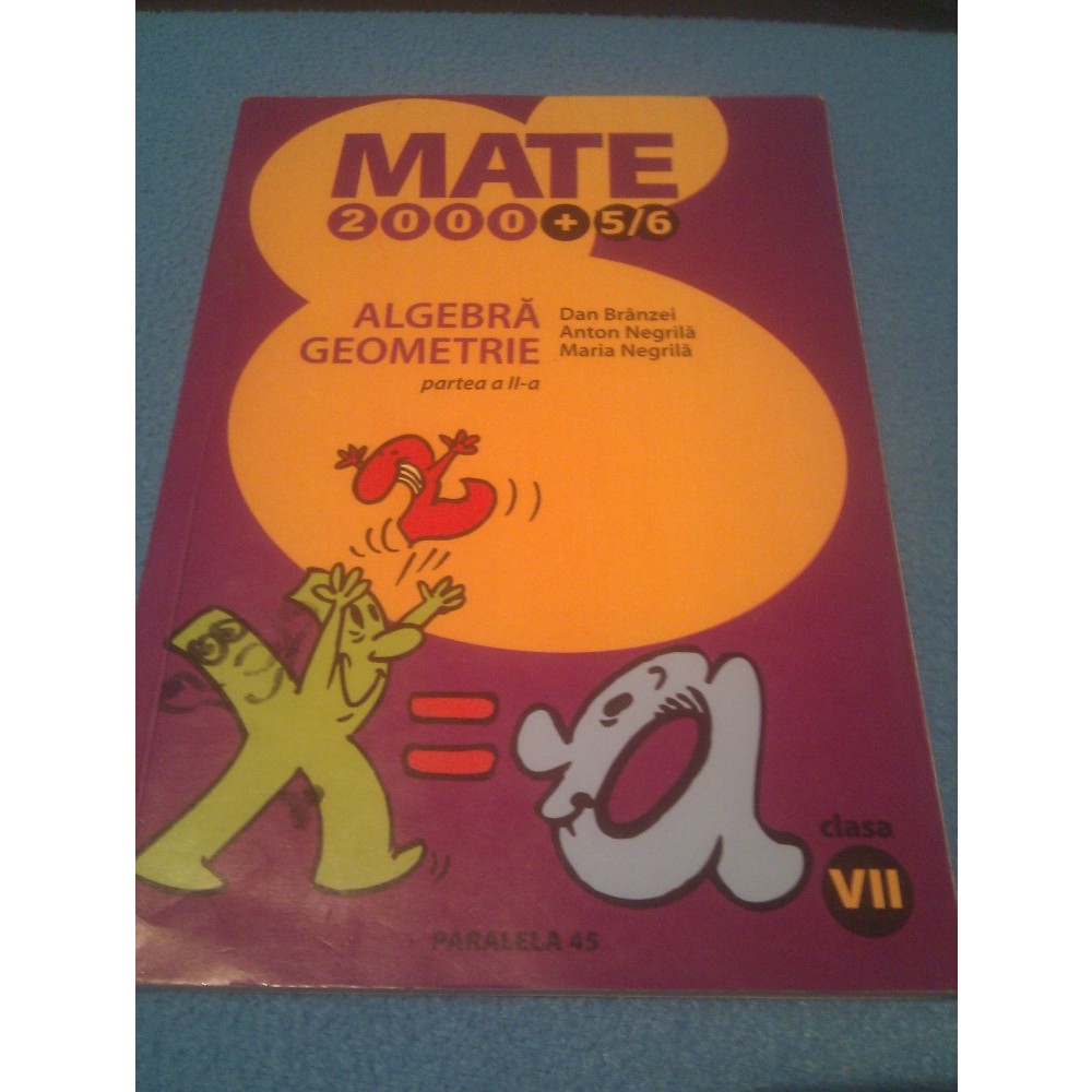 CULEGERI MATEMATICA ALGEBRA,GEOMETRIE CLASA VII,EDITURA PARALELA 45 ...