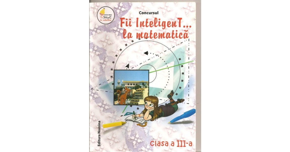 (C5914) CONCURSUL FII INTELIGENT LA MATEMATICA , CLASA A III-A, Alta ...