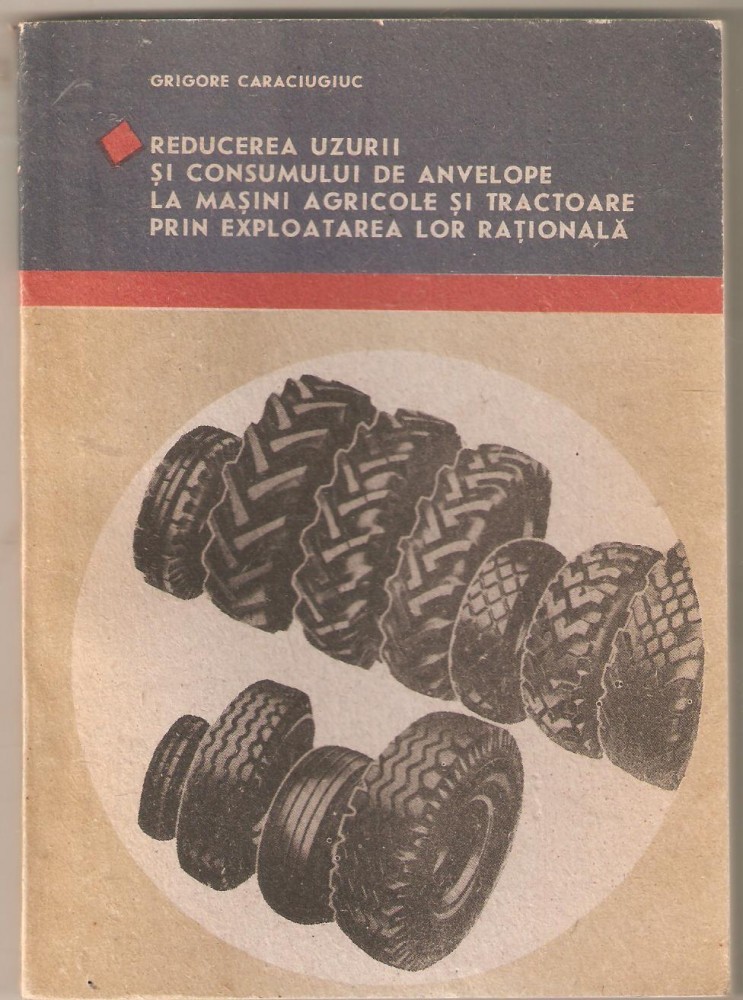 Reducerea uzurii si consumului de anvelope la masini agricole si ...