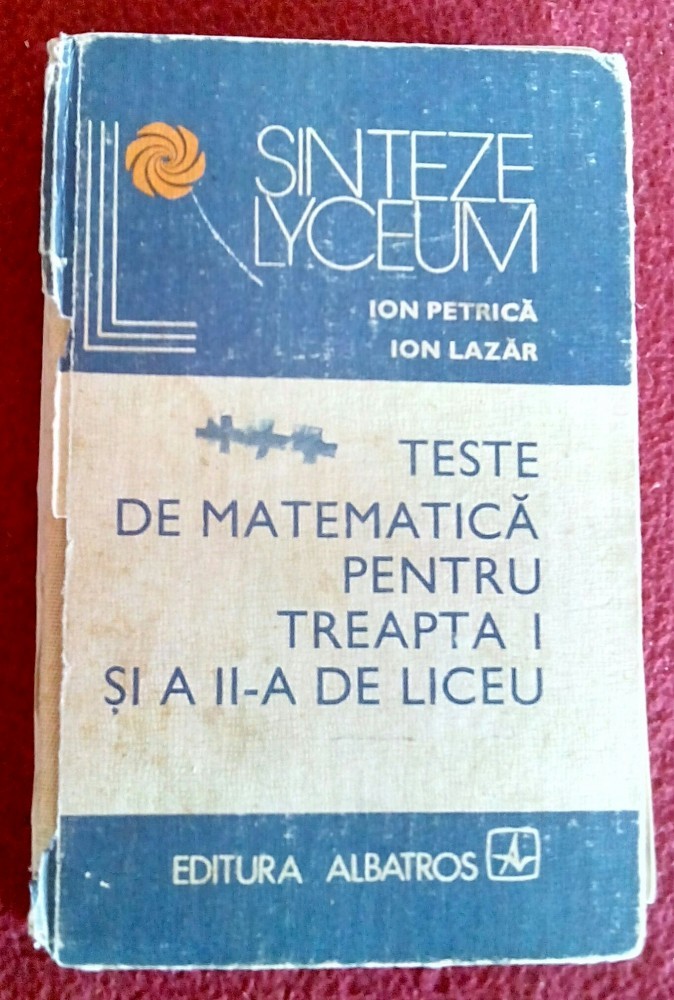Carti Matematica - Teste de matematica admitere liceu - anul 1981 ...