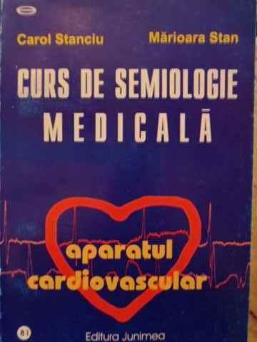 Curs De Semiologie Medicala Aparatul Cardiovascular - Carol Stanciu, Marioara Stan ,155760 ...