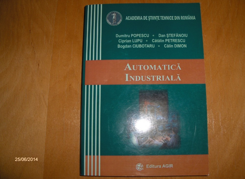 AUTOMATICA INDUSTRIALA - DUMITRU POPESCU, DAN STEFANOIU, CIPRIAN LUPU ...