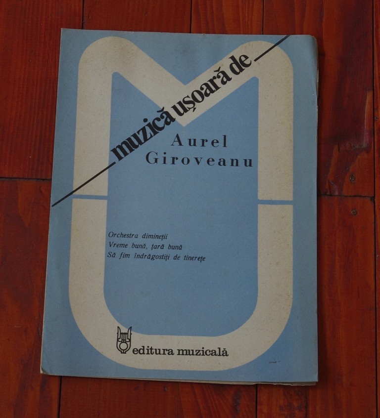 partitura - muzica usoara de Aurel Giroveanu - Ed. Muzicala ...