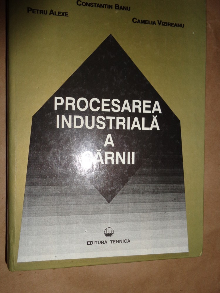 Procesarea industriala a carnii-Ctin.Banu,Peru Alexe,Camelia Vizireanu ...