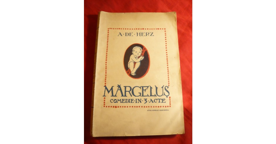 A.De Herz - Margelus - Comedie - Prima Ed. 1921, ilustratii | Okazii.ro