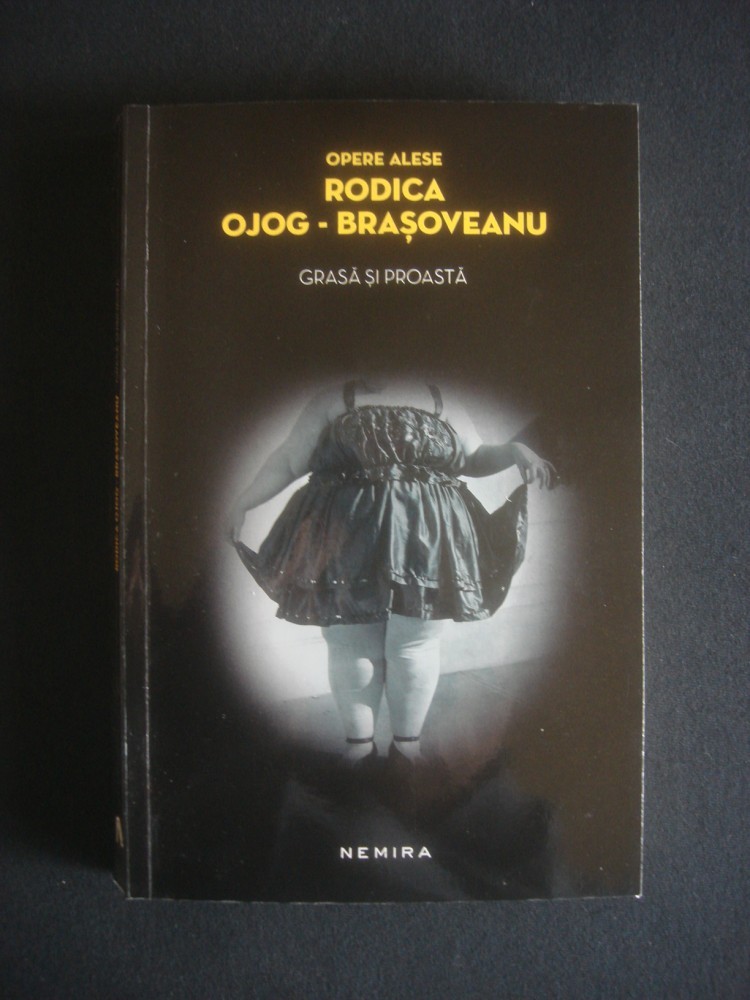 RODICA OJOG BRASOVEANU - GRASA SI PROASTA | arhiva Okazii.ro