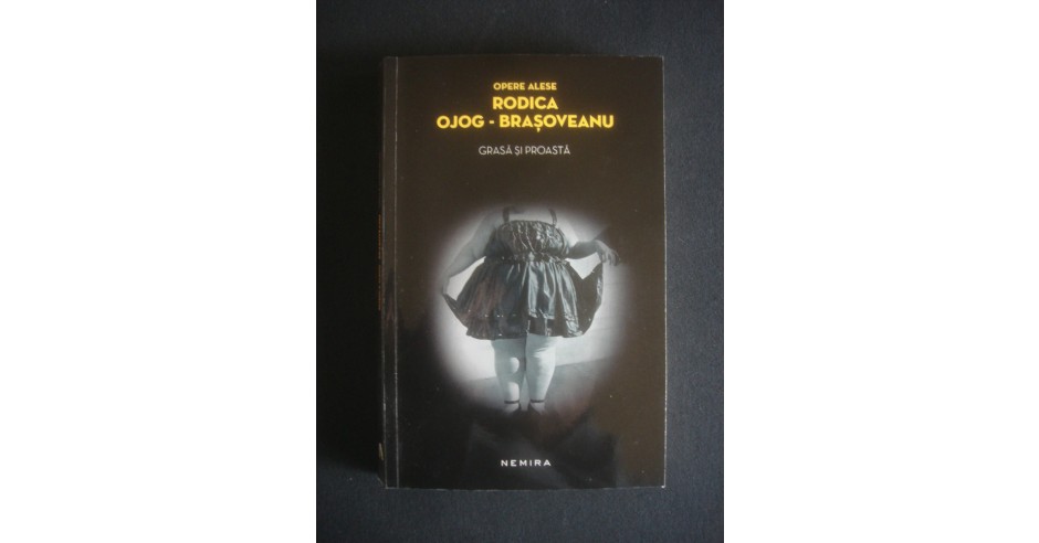 RODICA OJOG BRASOVEANU - GRASA SI PROASTA | arhiva Okazii.ro