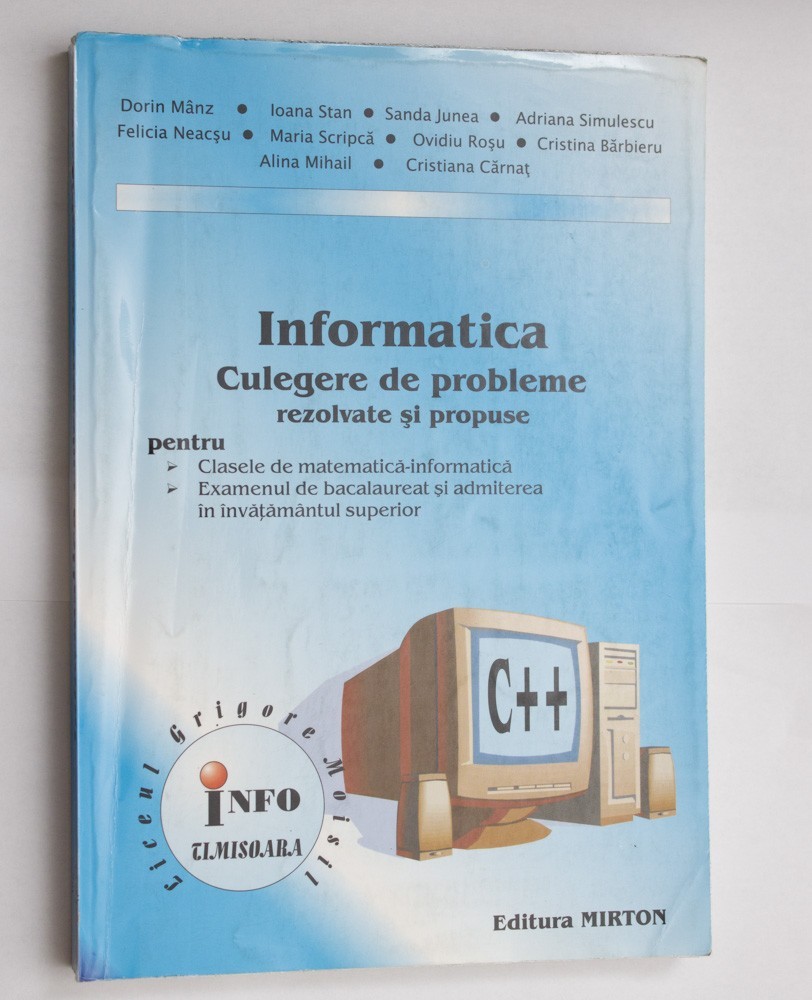 INFORMATICA - culegere de probleme rezolvate si propuse - C++ - editura ...