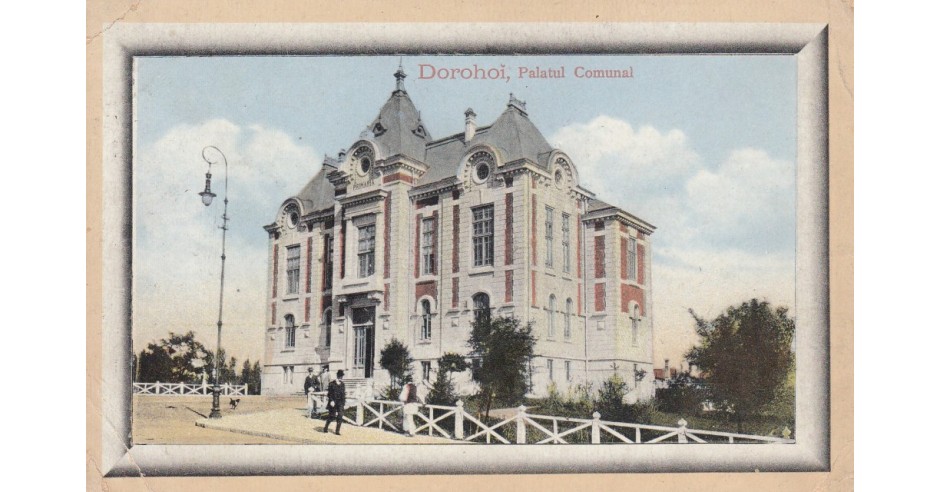 DOROHOI , PALATUL COMUNAL , PRIMARIA , CIRCULATA 1917 | arhiva Okazii.ro