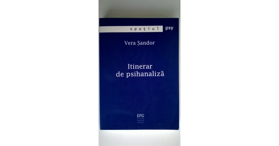Vera Sandor - Itinerar in psihanaliza | arhiva Okazii.ro
