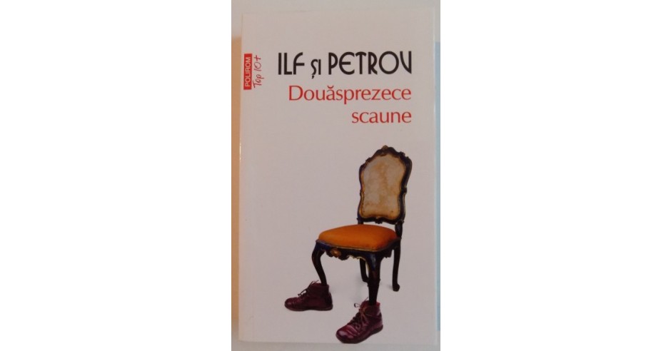 DOUASPREZECE SCAUNE de ILF si PETROV , 2016 | arhiva Okazii.ro