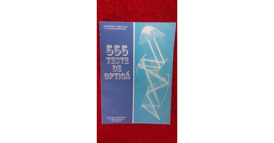 555 TESTE DE OPTICA - Emil Toader ,CARTEA ESTE NOUA . | Okazii.ro