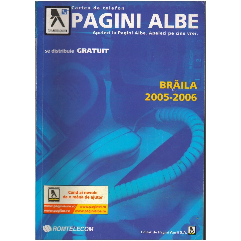 (C7146) PAGINI ALBE, PAGINI AURII - BRAILA 2005-2006 | Okazii.ro