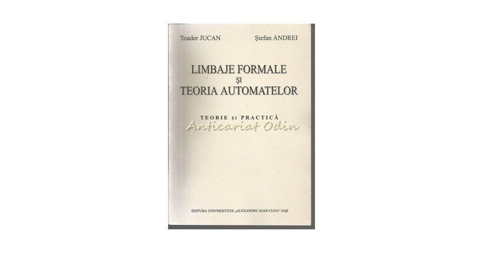 Limbaje Formale Si Teoria Automatelor - Toader Jucan, Stefan Andrei ...