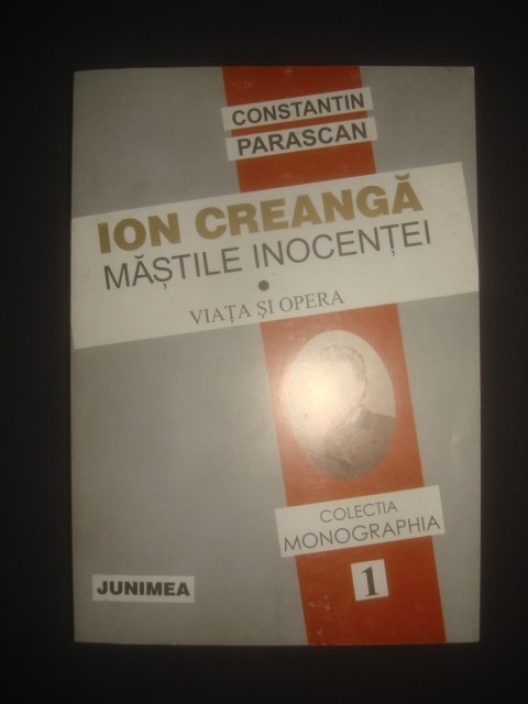 CONSTANTIN PARASCAN - ION CREANGA * MASTILE INOCENTEI, VIATA SI OPERA ...