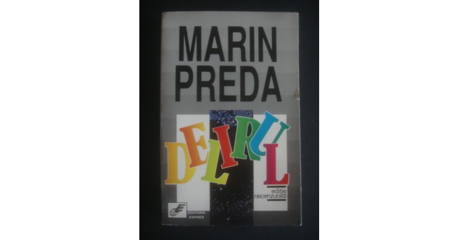 MARIN PREDA - DELIRUL | arhiva Okazii.ro