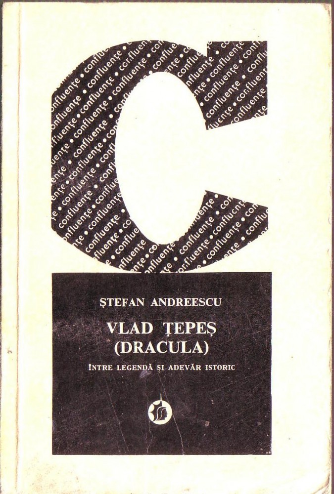 Stefan Andreescu - Vlad Tepes intre legenda si adevar istoric | arhiva Okazii.ro