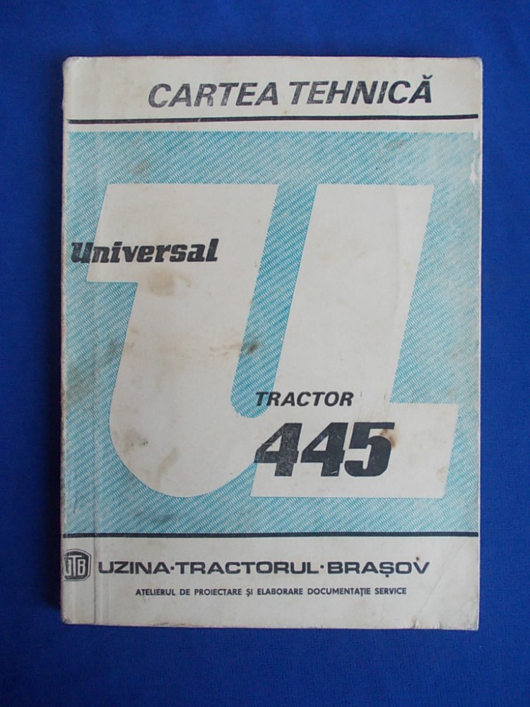 CARTEA TEHNICA * TRACTOR UNIVERSAL 445 / 445-V / 445-L / 445-DT / 445 ...