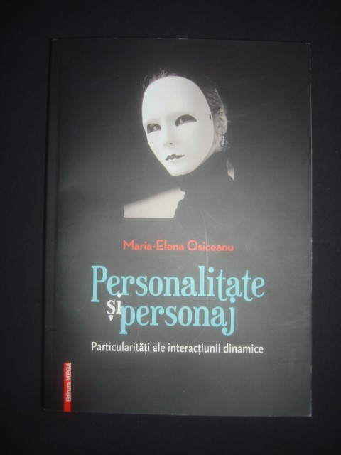 MARIA ELENA OSICEANU - PERSONALITATE SI PERSONAJ | arhiva Okazii.ro