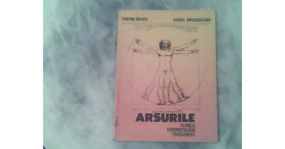 Arsurile-clinica,fiziopatologie,tratament-Tiberiu Bratu,Aurel Mogoseanu ...