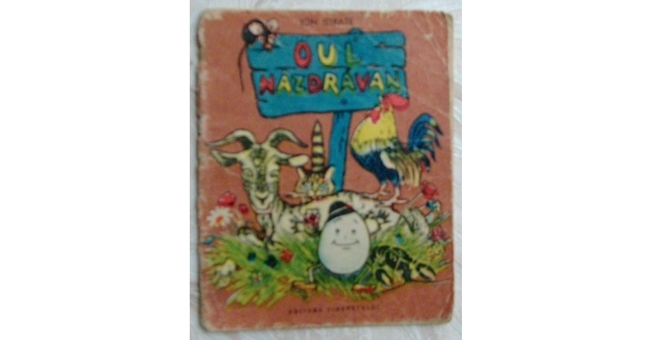 ION ISTRATE - OUL NAZDRAVAN (ILUSTRATII DE CLELIA OTTONE / ED ...