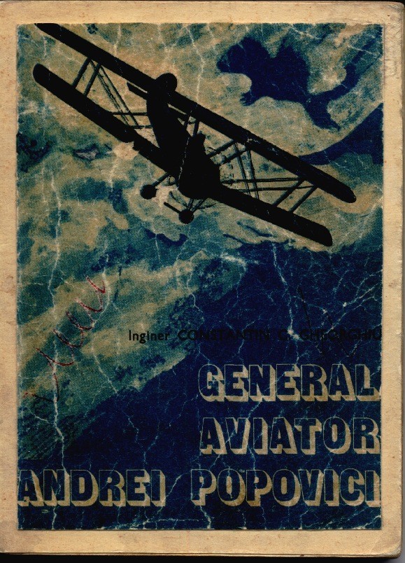 General aviator Andrei Popovici - Constantin C.Gheorghiu | arhiva Okazii.ro
