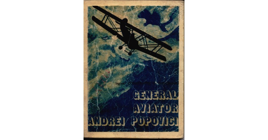 General aviator Andrei Popovici - Constantin C.Gheorghiu | arhiva Okazii.ro