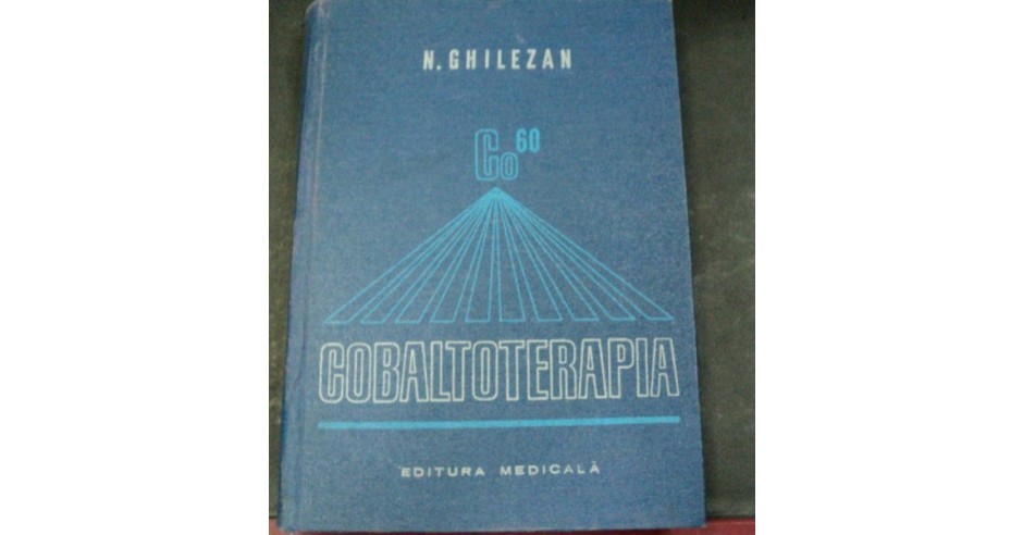 COBALTOTERAPIA de N.GHILEZAN 1983 | arhiva Okazii.ro