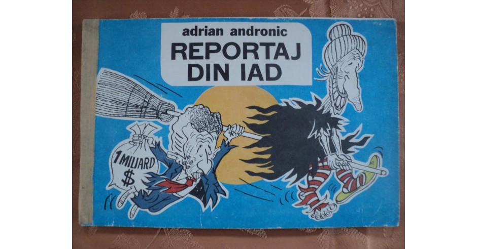 REPORTAJ DIN IAD - ADRIAN ANDRONIC - desene , caricaturi., Humanitas ...