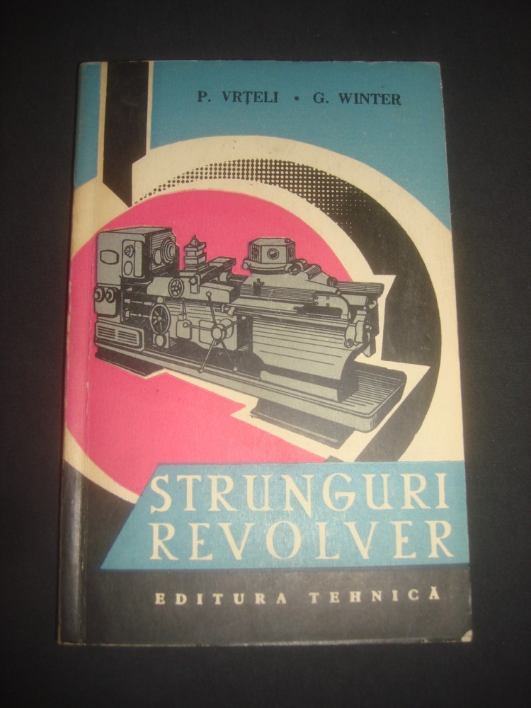 P. VRTELI * G. WINTER - STRUNGURI REVOLVER | arhiva Okazii.ro